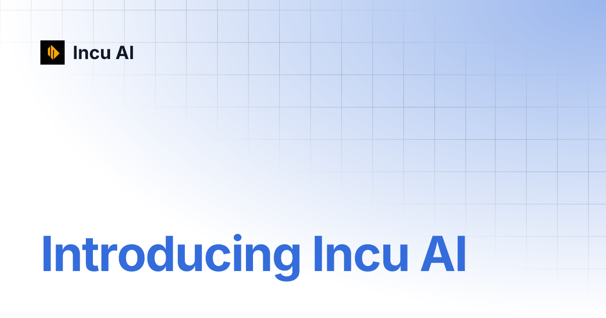 Introducing Incu AI | Incu AI