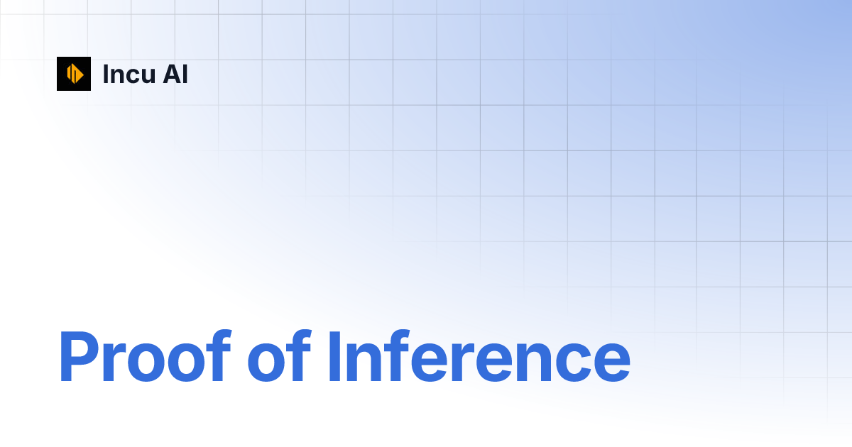 Proof of Inference | Incu AI